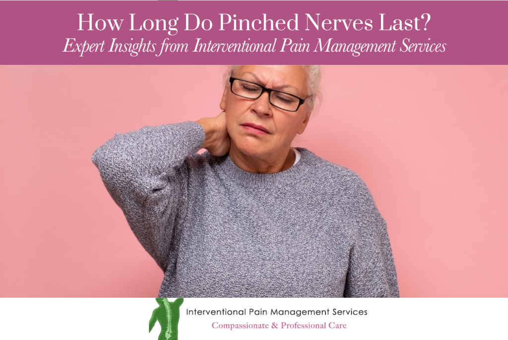 How Long Do Pinched Nerves Last?Expert Insights from Interventional ...